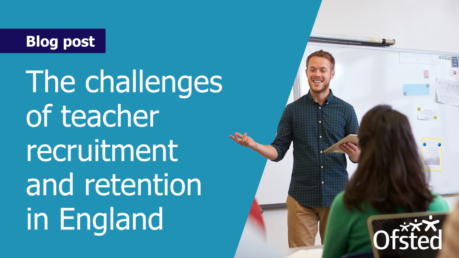 The challenges of teacher recruitment and retention in England – Ofsted ...